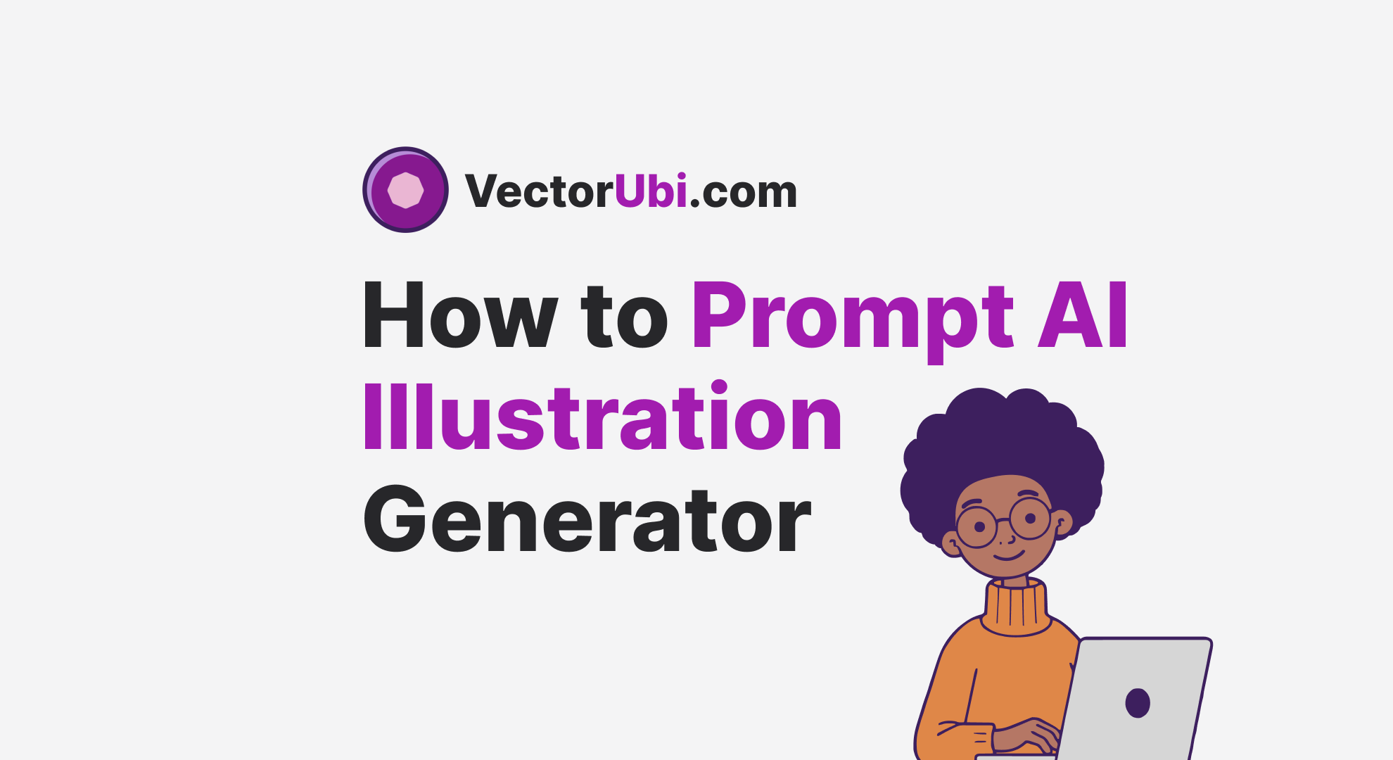 How to Prompt AI Image Generator | VectorUbi
